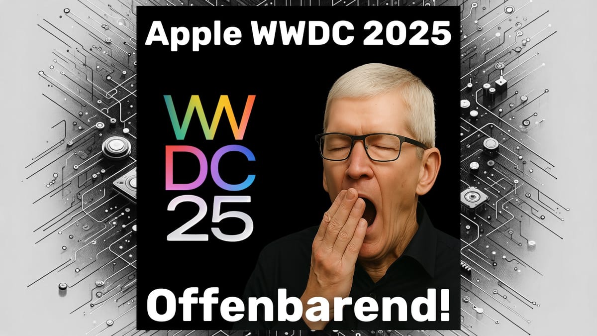Apple WWDC 2025 Analyse – Das war nichts!